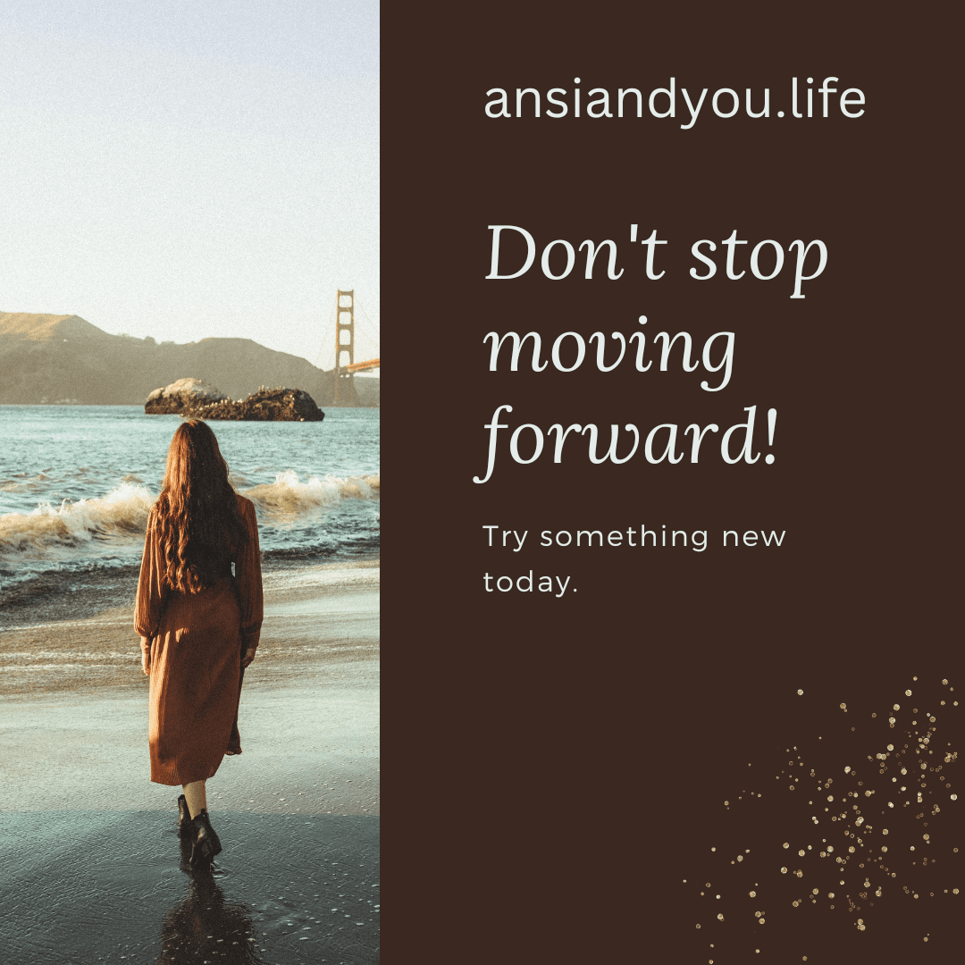 Am I moving Forward or Not? - ansiandyou™