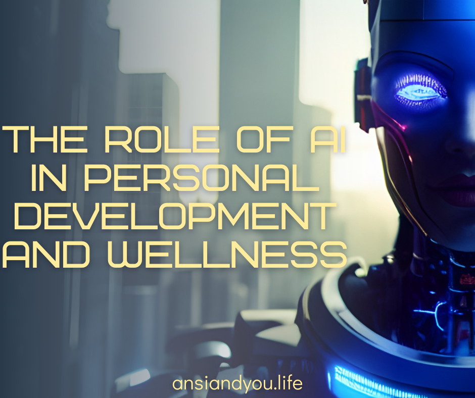 The Role of AI in Personal Development and Wellness - ansiandyou™