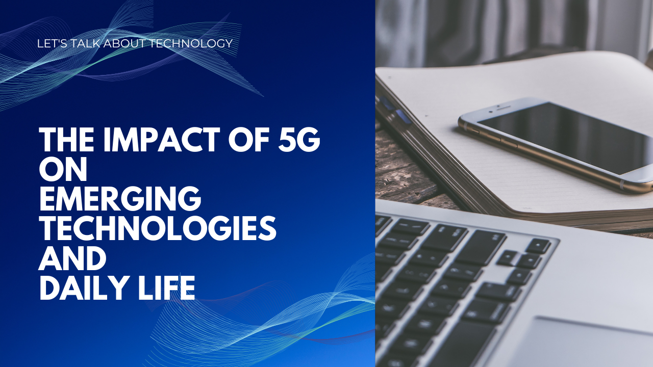 The Impact of 5G on Emerging Technologies and Daily Life - ansiandyou™