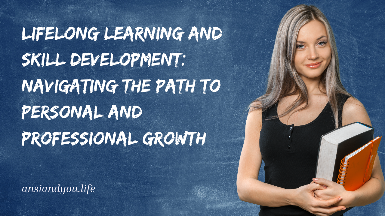 Lifelong Learning and Skill Development: Navigating the Path to ...