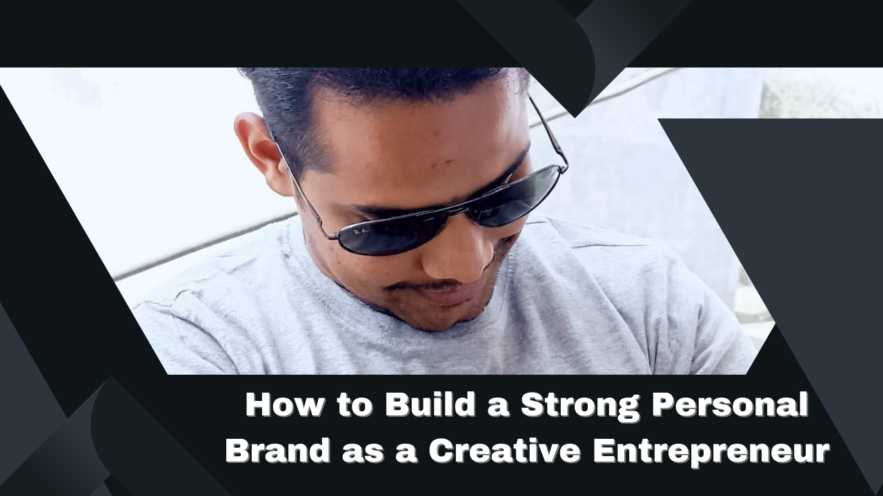How to Build a Strong Personal Brand as a Creative Entrepreneur ...