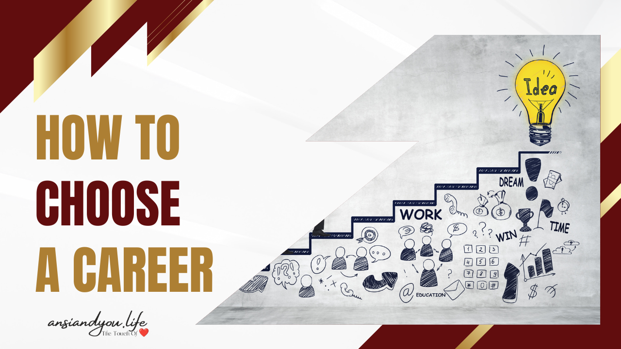 How to Choose a Career: A Practical Guide for Students - ansiandyou™